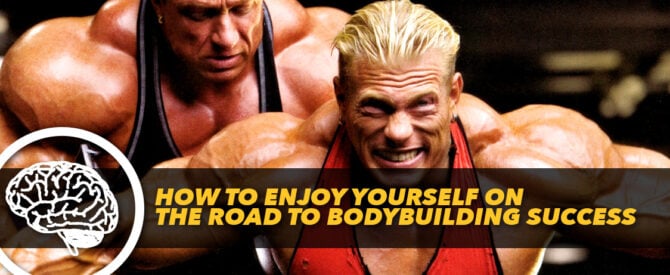 How to Enjoy Yourself on the Road to Bodybuilding Success | Generation Iron