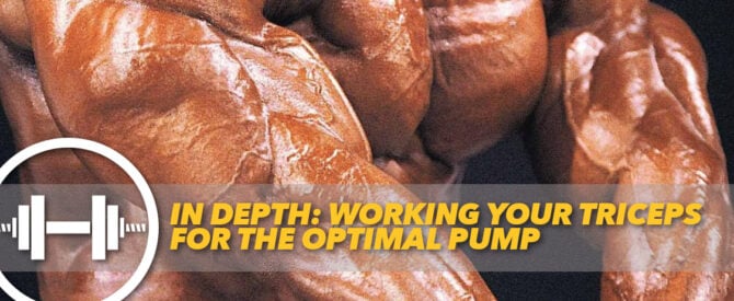 In Depth: Working Your Triceps For The Optimal Pump | Generation Iron