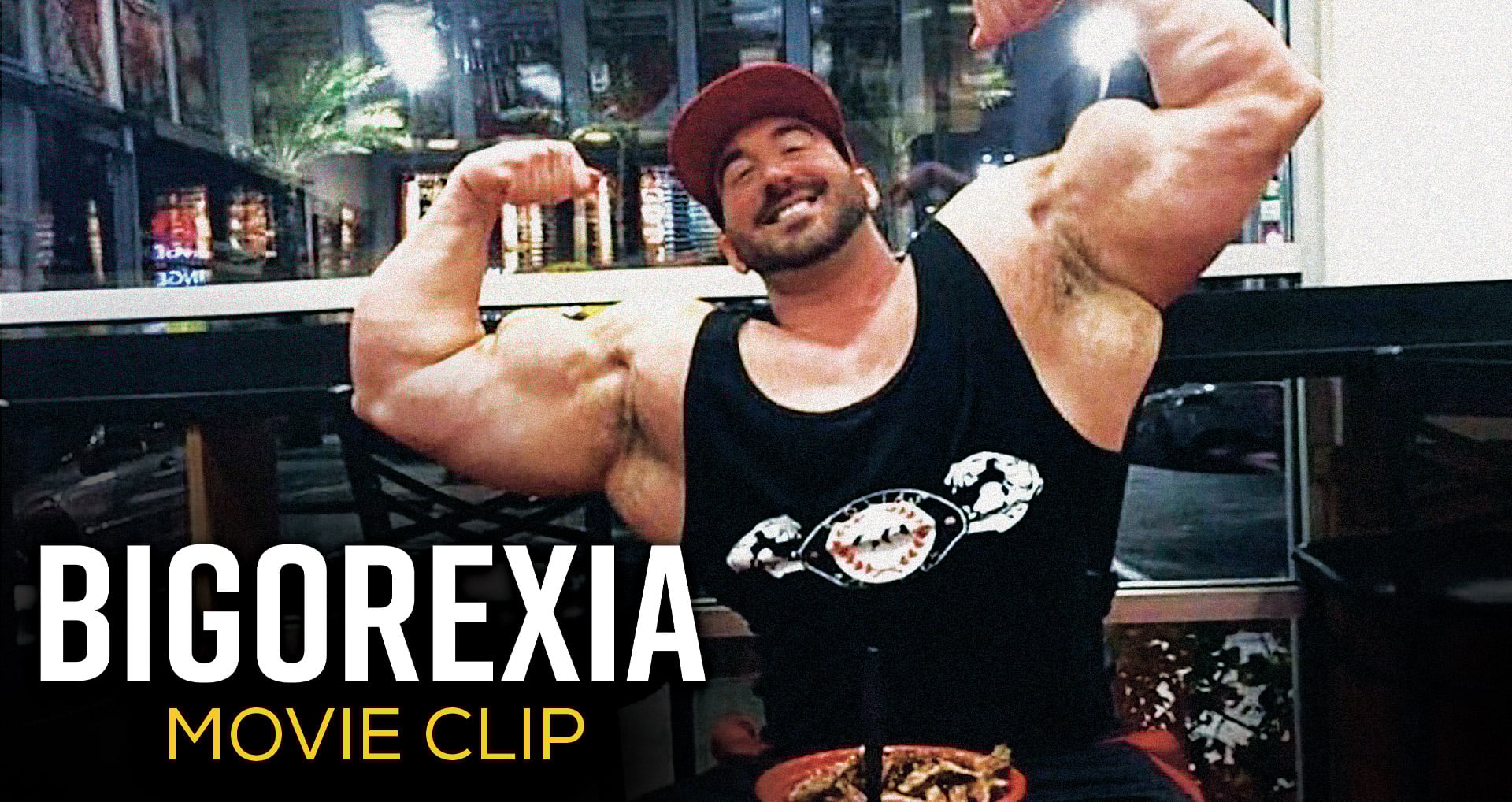 'Bigorexia' Exclusive Clip: The Shocking (And Never-Ending ...