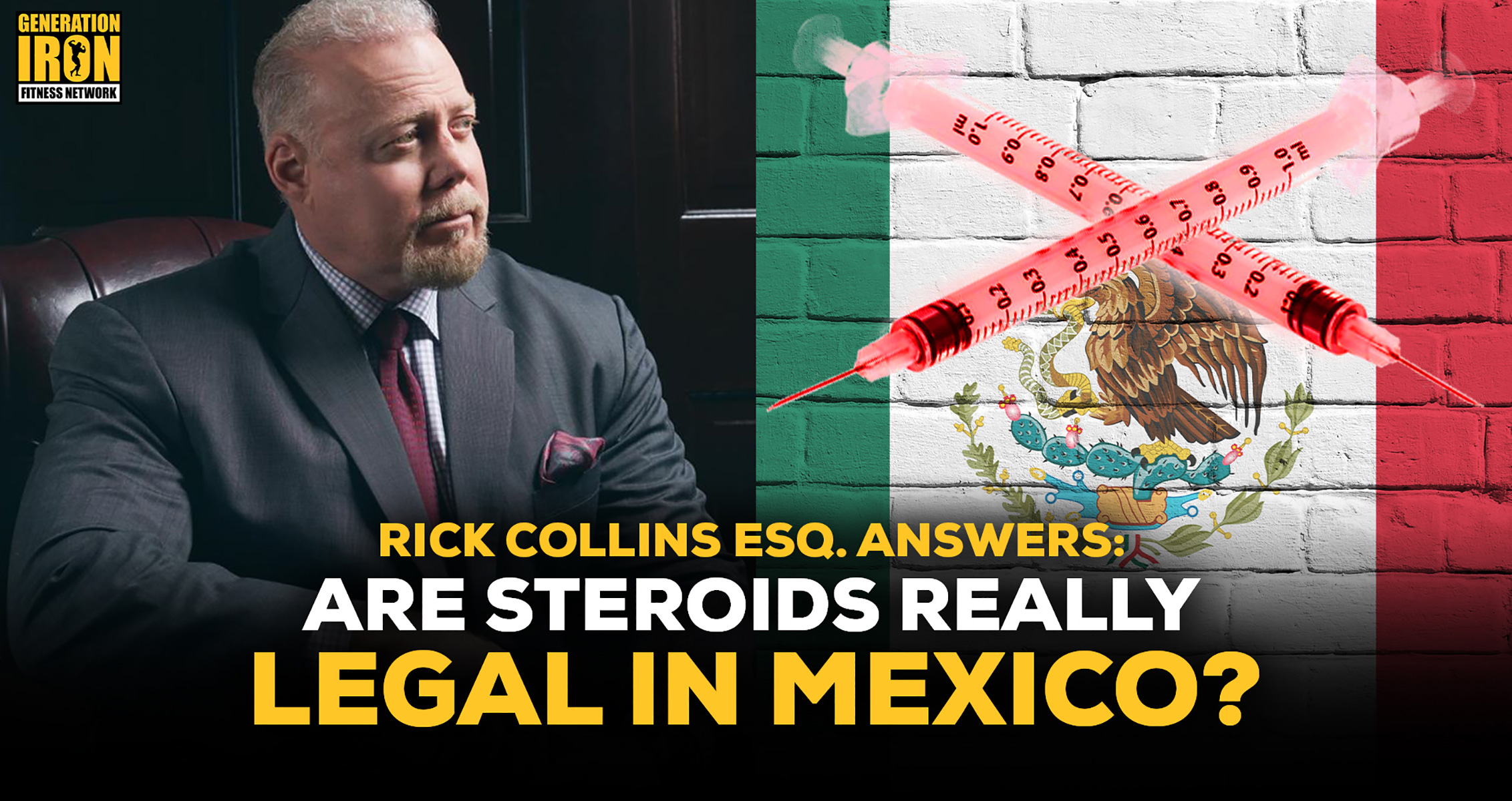 Rick Collins Esq. Answers: Are Steroids Really Legal In Mexico?