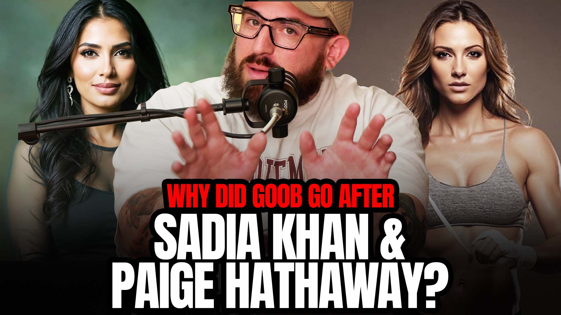 Why Did Goob Go After Sadia Khan & Paige Hathaway? | The Goob Show